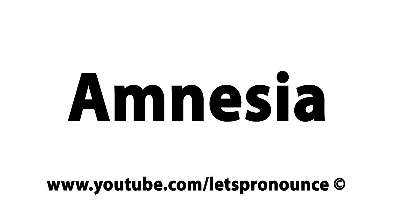 How to Pronounce Amnesia - YouTube