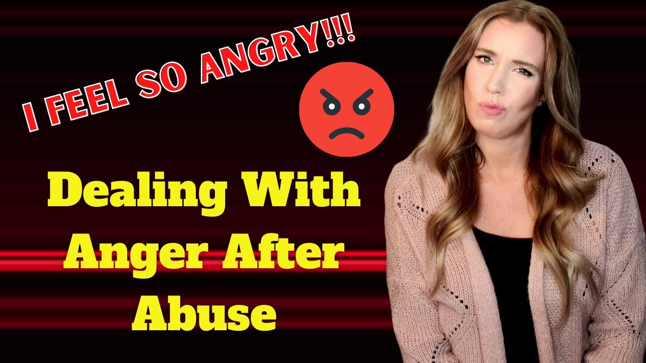 I FEEL SO ANGRY! | Dealing with Anger after leaving an Abusive ...