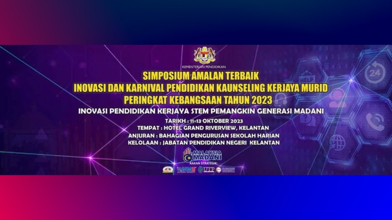 SIMPOSIUM AMALAN TERBAIK INOVASI & KARNIVAL PENDIDIKAN KAUNSELING KERJAYA MURID PERINGKAT ...