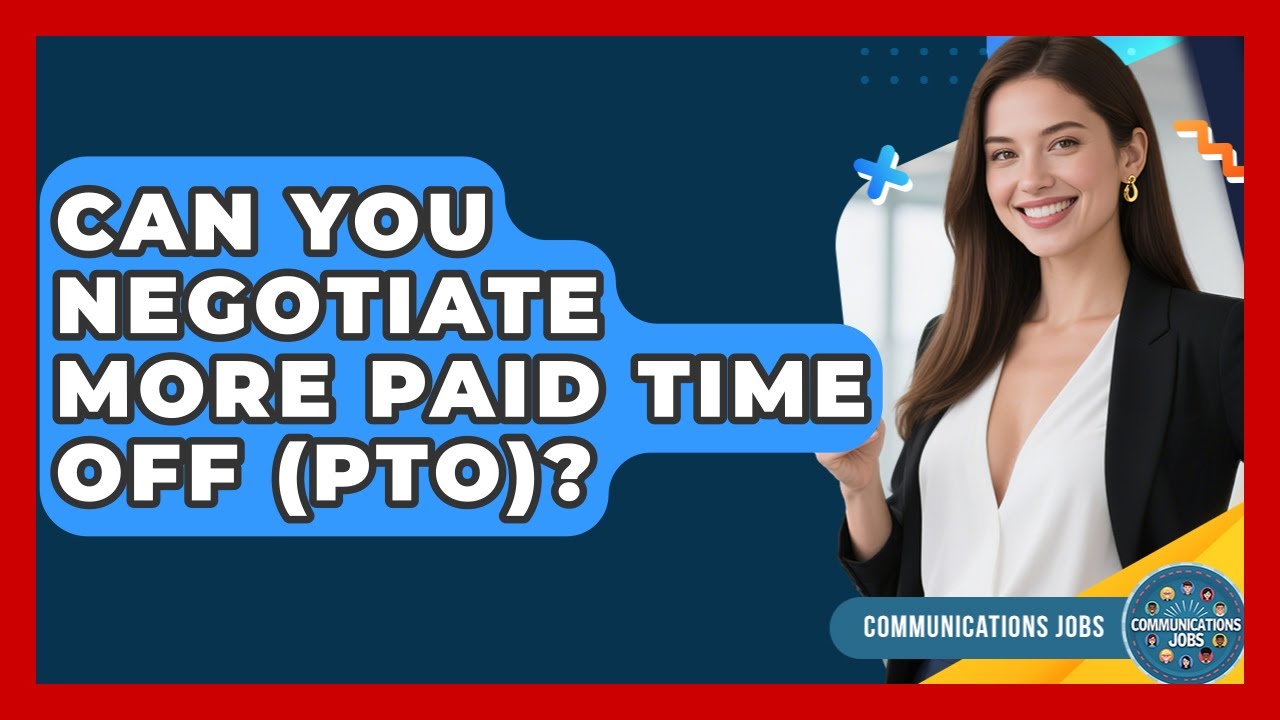 Can You Negotiate More Paid Time Off (PTO)? - Communications Jobs - YouTube