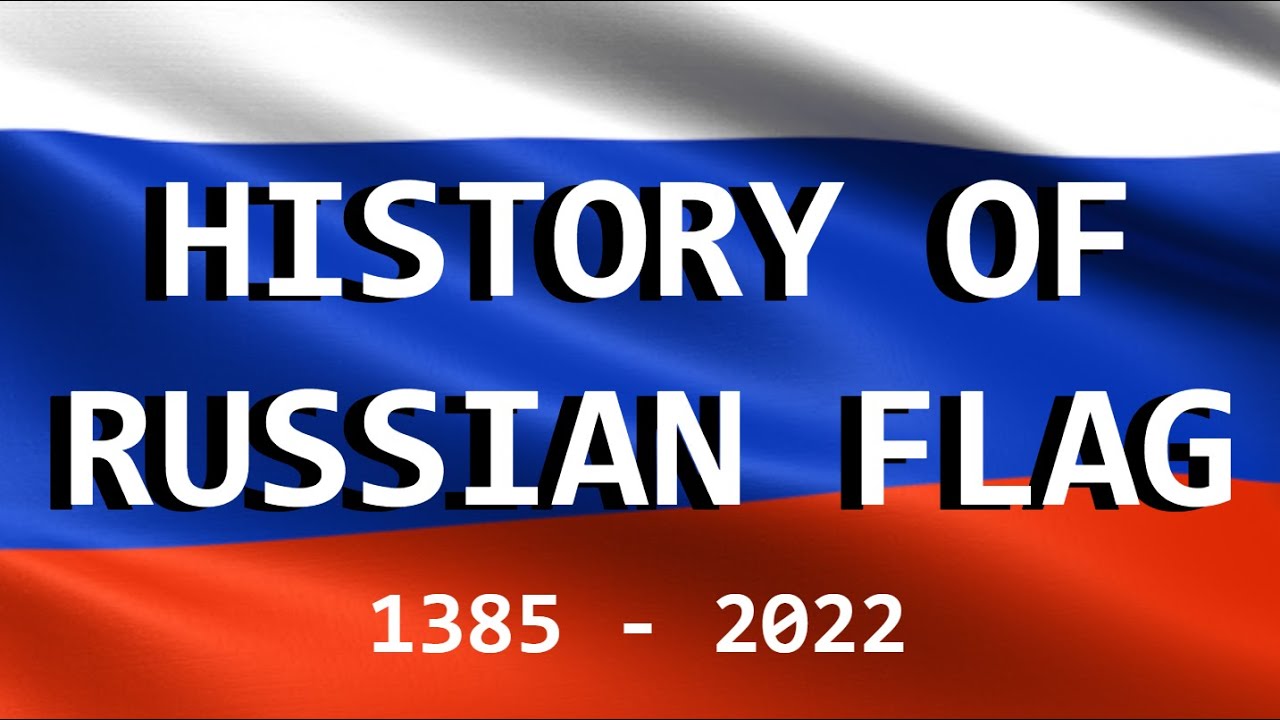 History of the Russian Flag (1385 - 2022) - YouTube