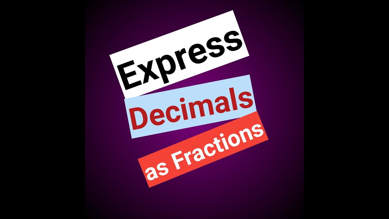 Express decimals as fractions #shorts - YouTube