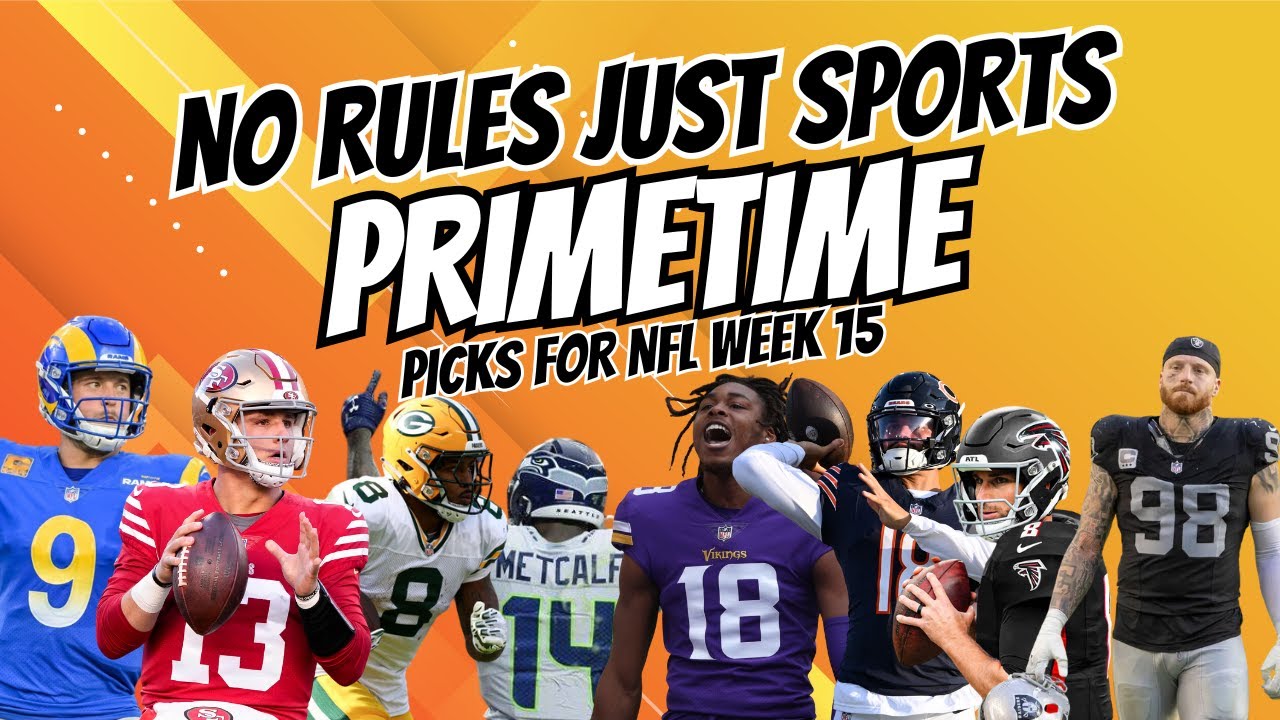 No Rules Just Sports Podcast | Primetime Picks for the NFL Week 15 ...