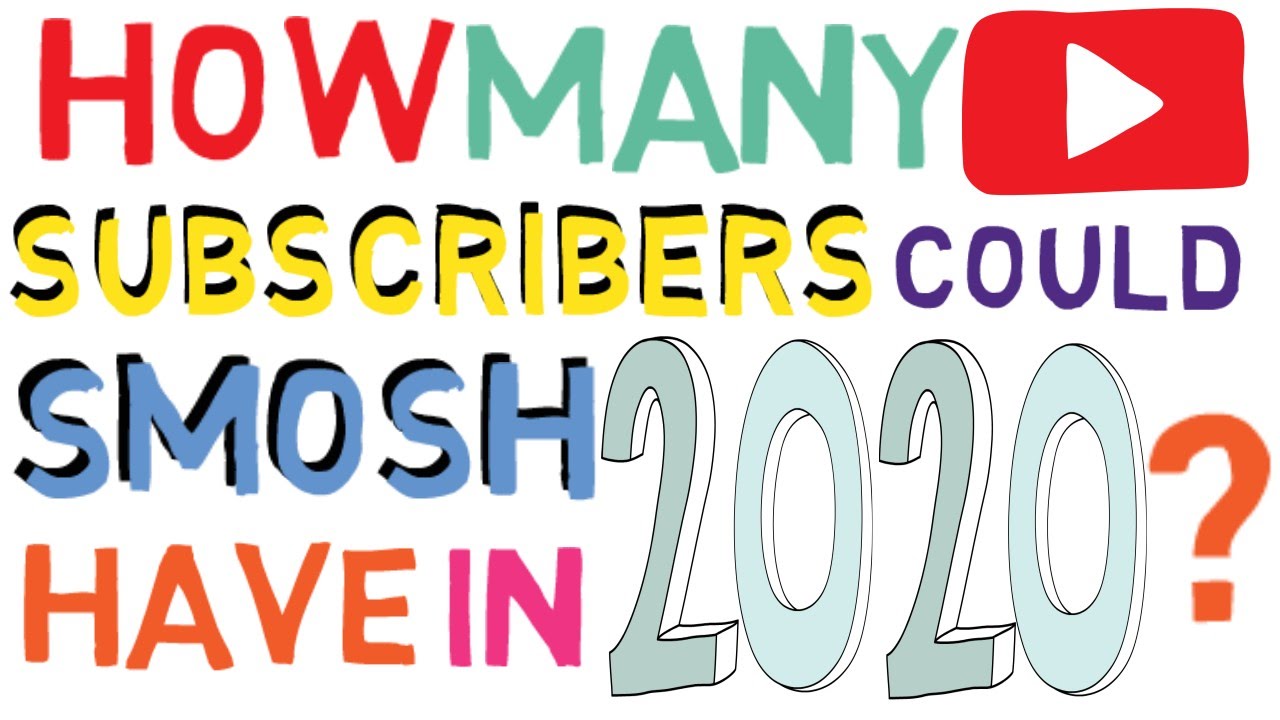 HOW MANY SUBSCRIBERS COULD SMOSH HAVE IN 2020? - YouTube