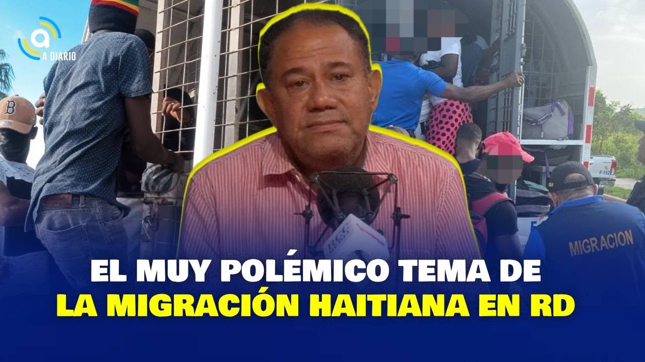 EL MUY POLÉMICO TEMA DE LA MIGRACIÓN HAITIANA EN RD´´ - JOSÉ FRANCISCO ...