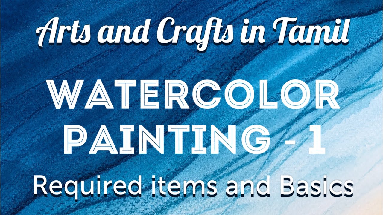 Watercolor Painting - episode 1| Explaining Required items and Basics ...