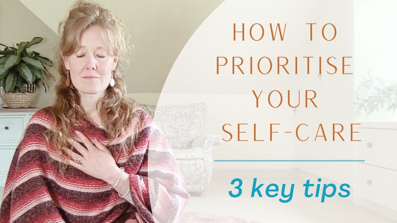3 tips to help you prioritise your self-care | Find time for yourself ...
