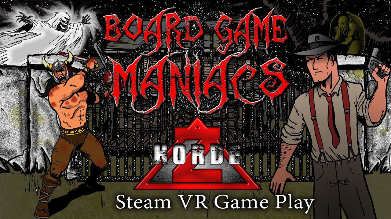 HordeZ Steam VR Game Play - BoardGameManiacs - YouTube