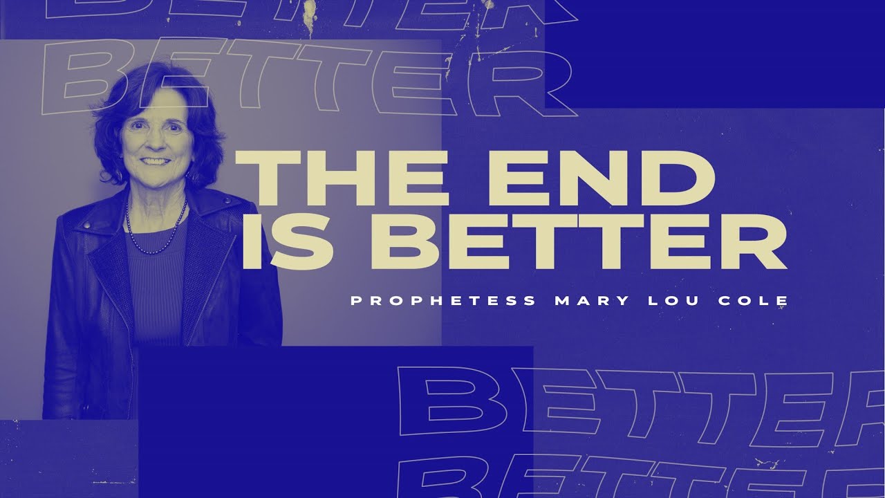 The End is Better | Prophetess Mary Lou Cole - YouTube