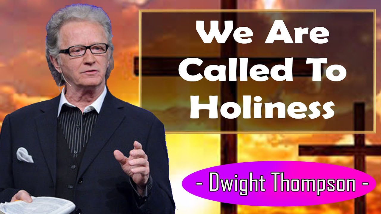 Dwight Thompson Sermons 2022 | We Are Called To Holiness - YouTube