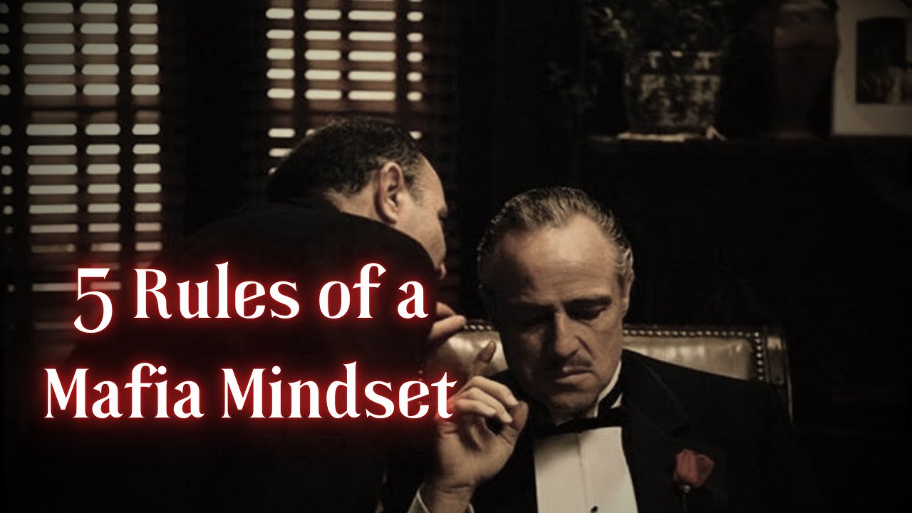 5 Powerful Rules for Adopting a Mafia Mindset: Unlock Your Inner Boss ...