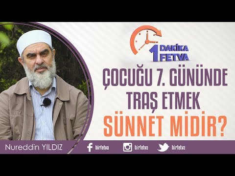 Çocuğu 7. gününde traş etmek sünnet midir? / Birfetva - Nureddin YILDIZ