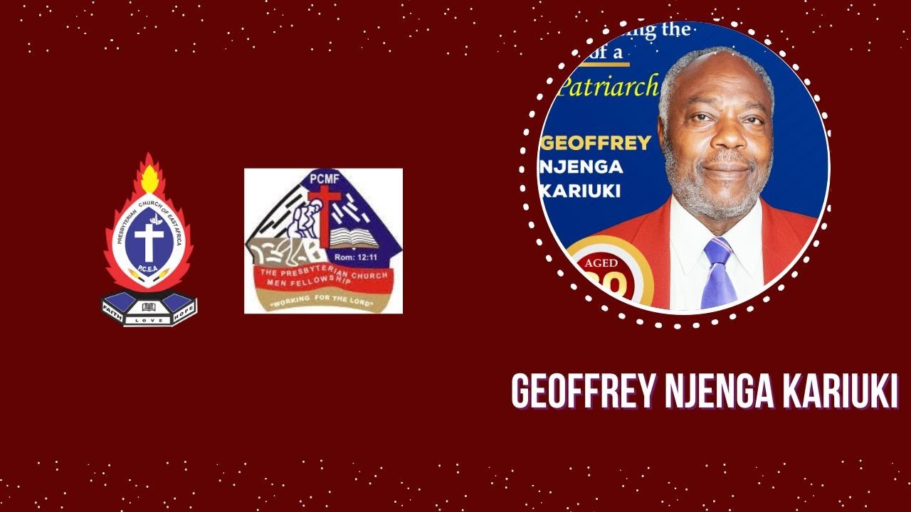 CELEBRATING THE Life of a Patriarch, Geoffrey Njenga Kariuki - YouTube