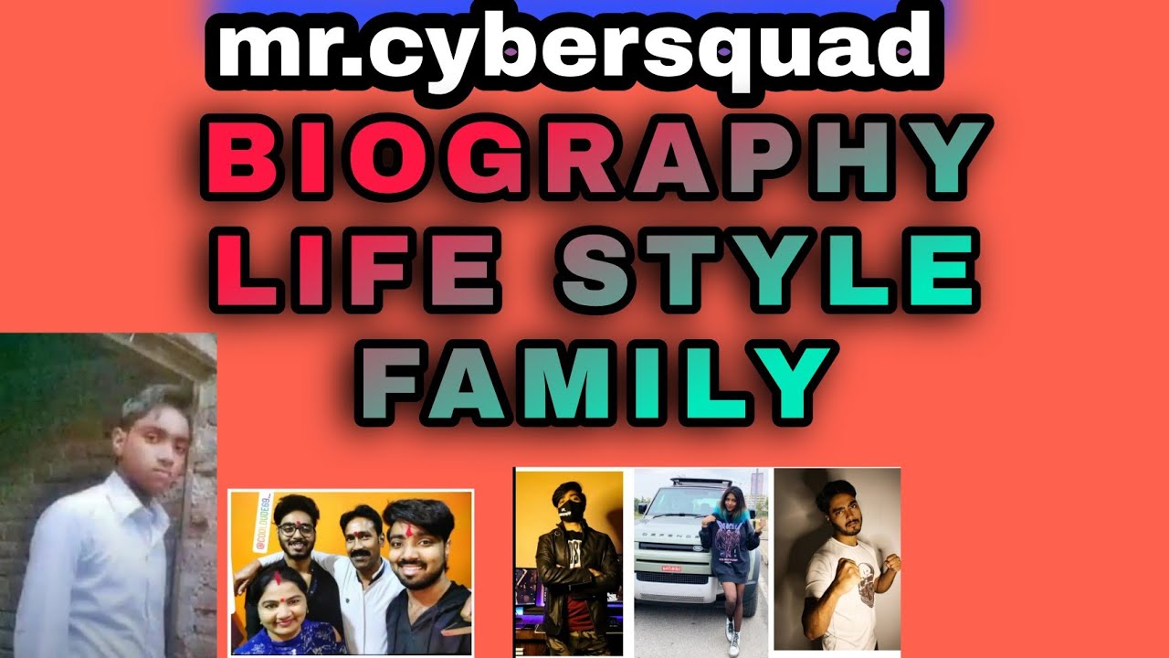 MR.CYBER SQUAD LIFE STYLE STORY BIOGRAPHY#cybersquad #biography # ...