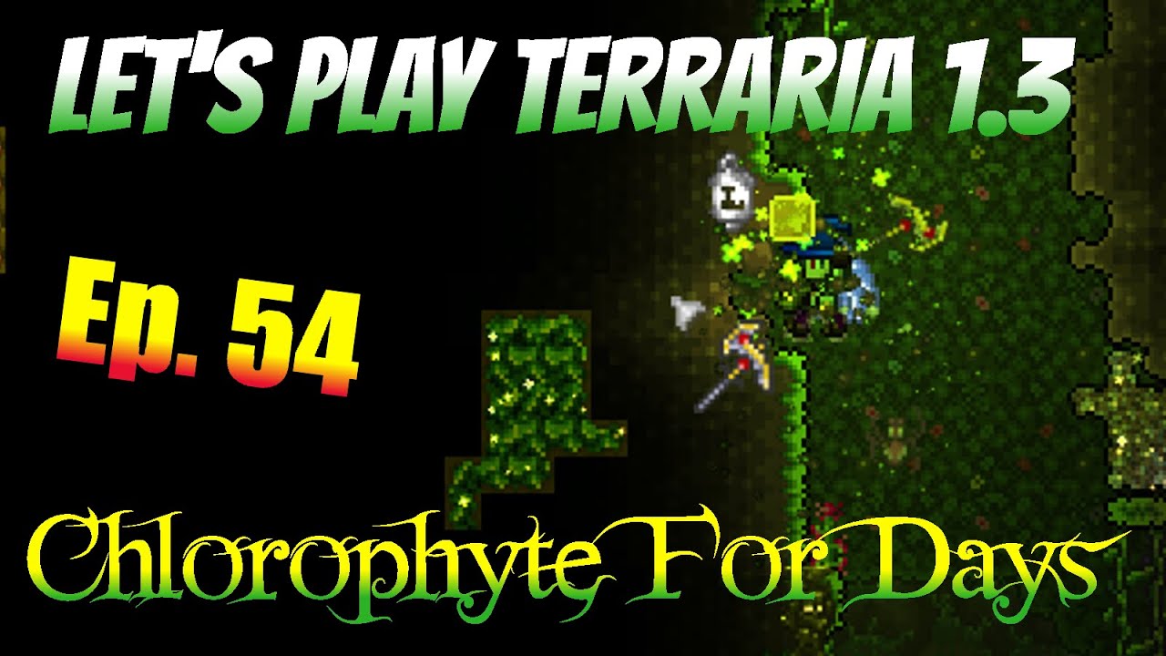 Let's Play Terraria 1.3 Ep. 54 - Chlorophyte For Days! - YouTube