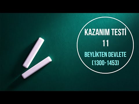 TEST 11 | MEB Tarih Kazanım Testleri Çözümleri | Beylikten Devlete (1300 - 1453)