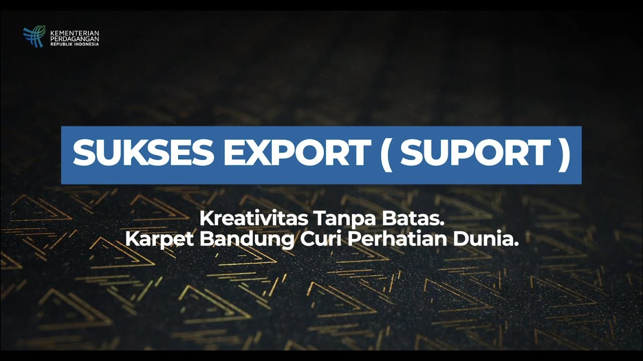 Sukses Export (Support): Kreativitas tanpa batas. Karpet Bandung Curi ...
