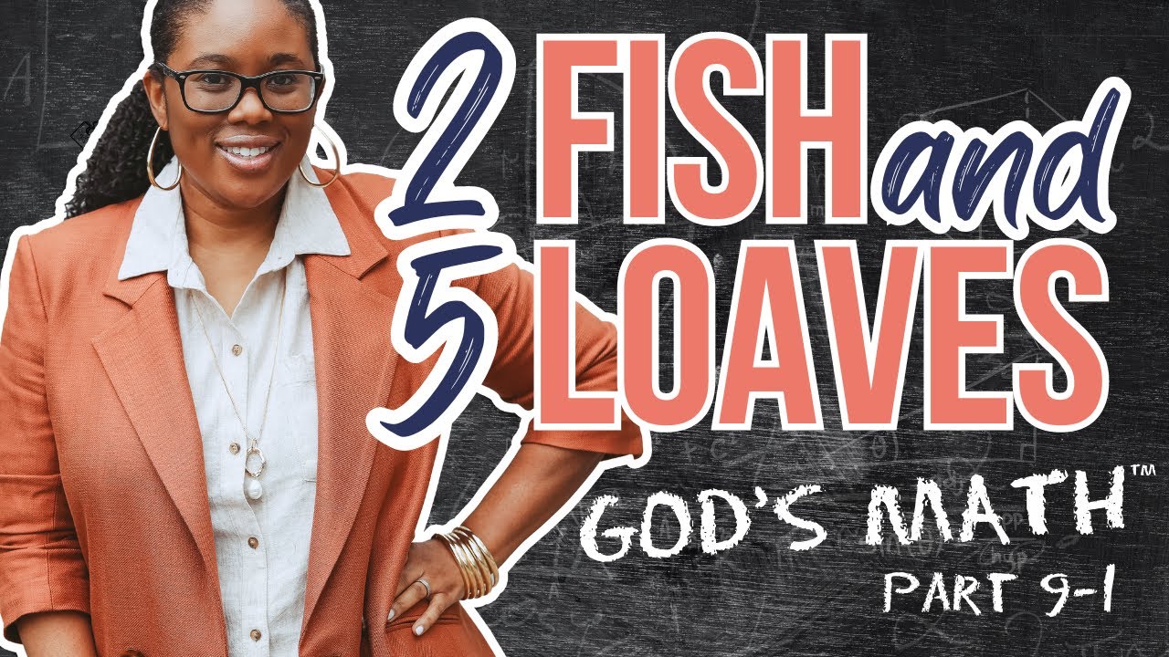 God's Math: 2 Fish and 5 Loaves | Part 1 of the Season Finale ...