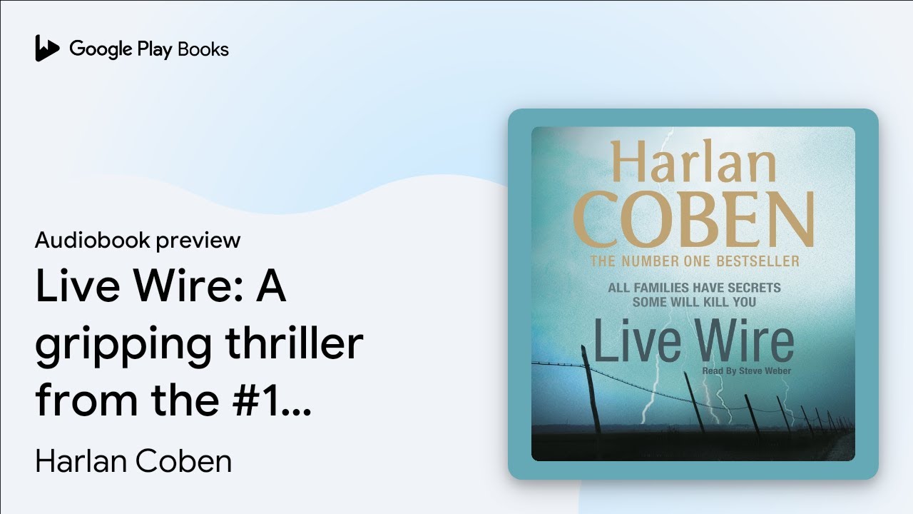 Live Wire: From the Number One bestselling… by Harlan Coben · Audiobook ...