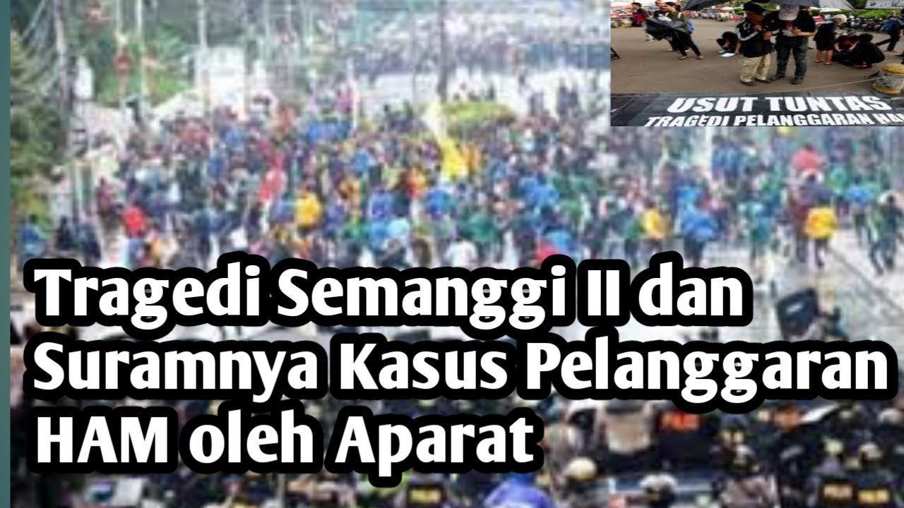Tragedi Semanggi II dan Suramnya Kasus Pelanggaran HAM oleh Aparat ...