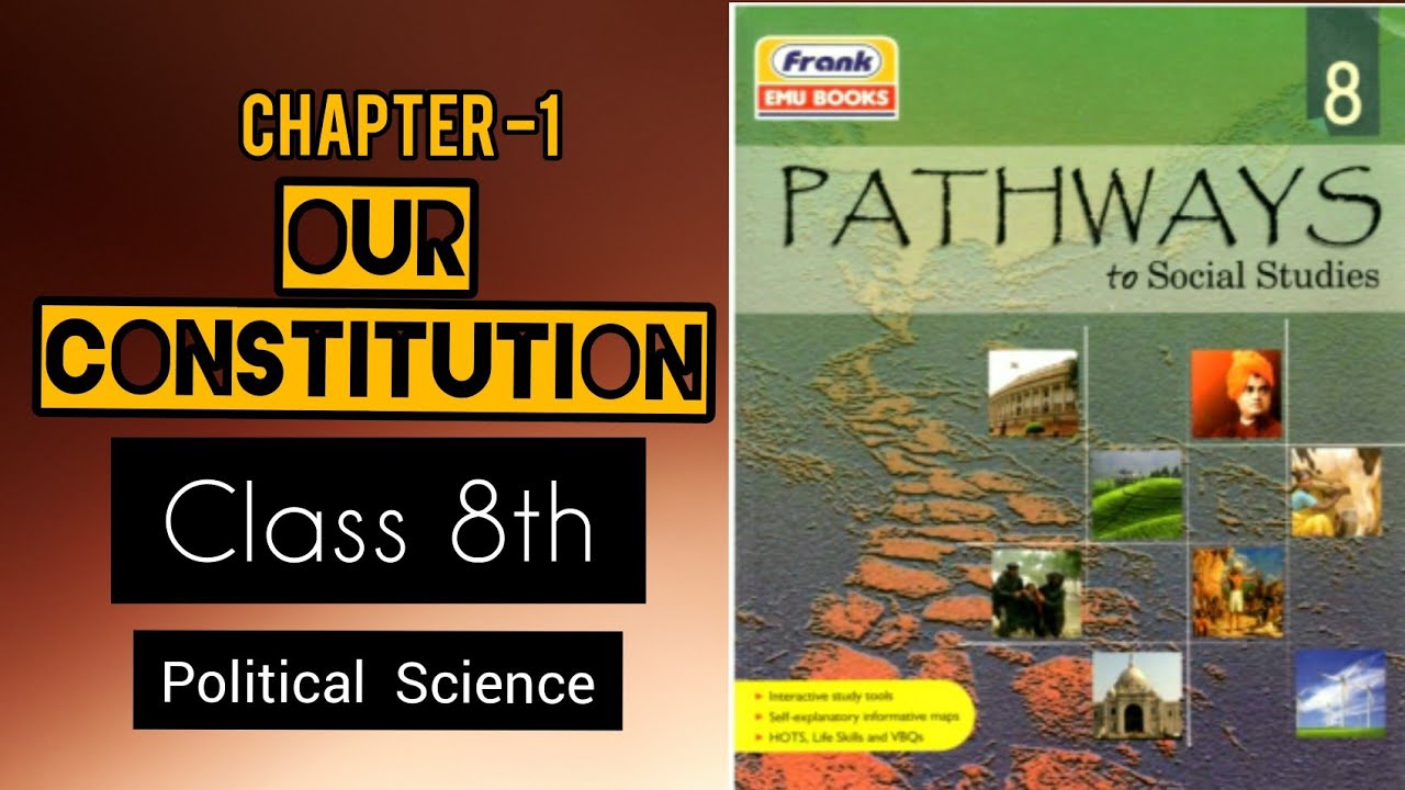 Our Constitution | Part 1 | Class 8th Pathways to Social Studies ...