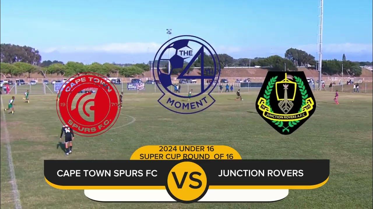 Cape Town Spurs FC vs Junction Rovers FC - 2024 Under 16 Super Cup Round of 16 Match Highlights ...