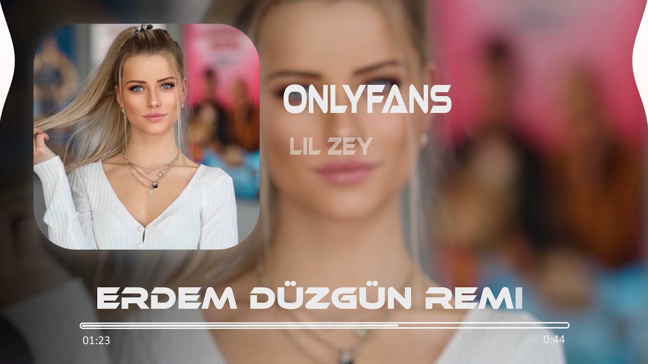 Lil Zey - OnlyFans ( Erdem Düzgün Remix ) | Çekiyorum la havle - YouTube