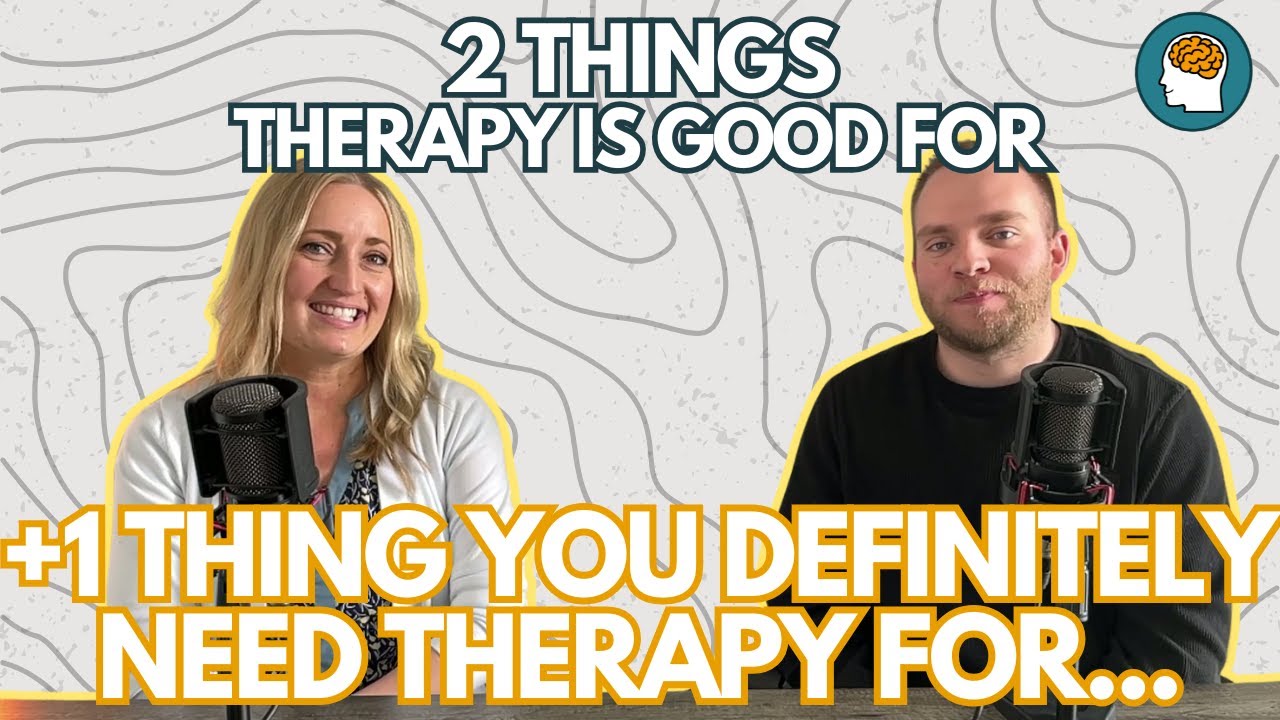 3 Things Therapy is Really Good For - YouTube