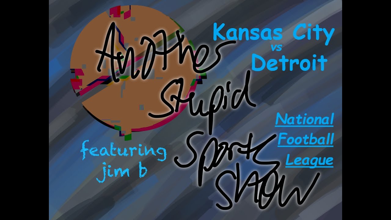 Another Stupid Sports Show - NFL - Kansas City vs Detroit - YouTube
