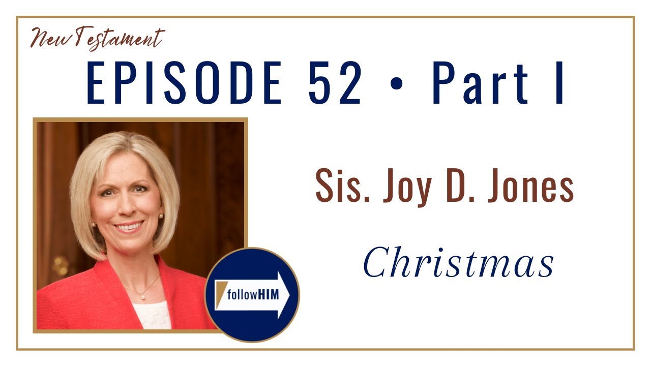 Christmas Part 1 • Sister Joy D. Jones • Dec 18 - Dec 24 • Come Follow ...