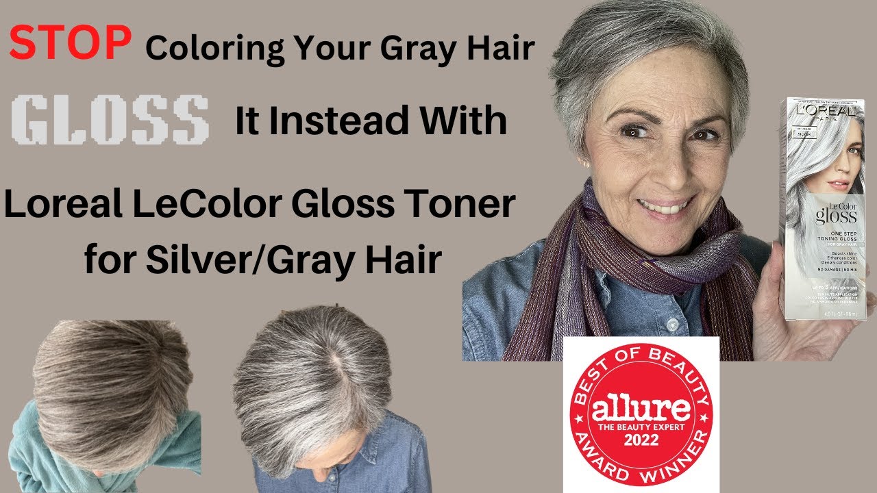 Stop Coloring Gray Hair Gloss It With Loreal Lecolor Glosser Toner Grayhair Toner Haircolor