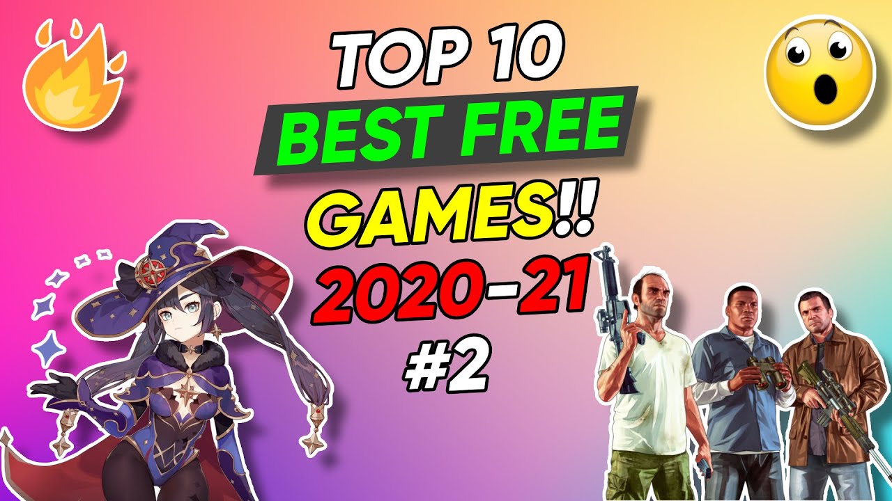 Top 10 Best FREE Games #2 Must Try Games. - YouTube