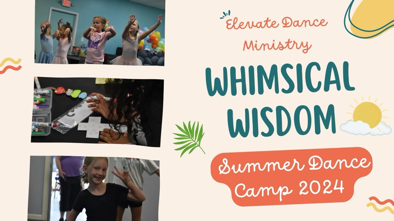 Whimsical Wisdom || Dance Camp 2024 || Elevate Dance Ministry - YouTube