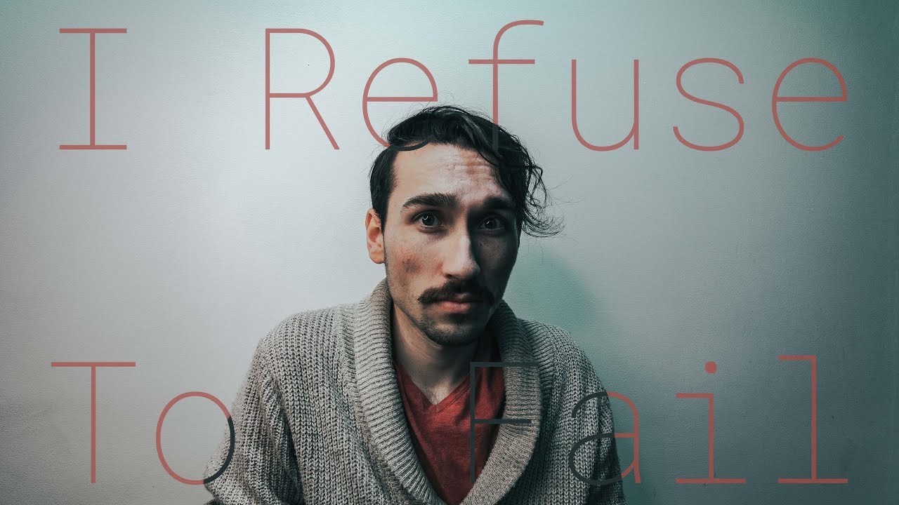 I Refuse To Fail - YouTube