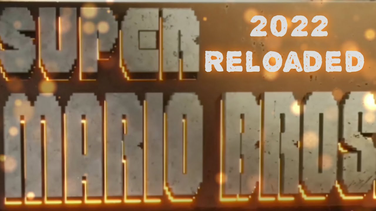 Super Mario Bros Reloaded 2022 - YouTube