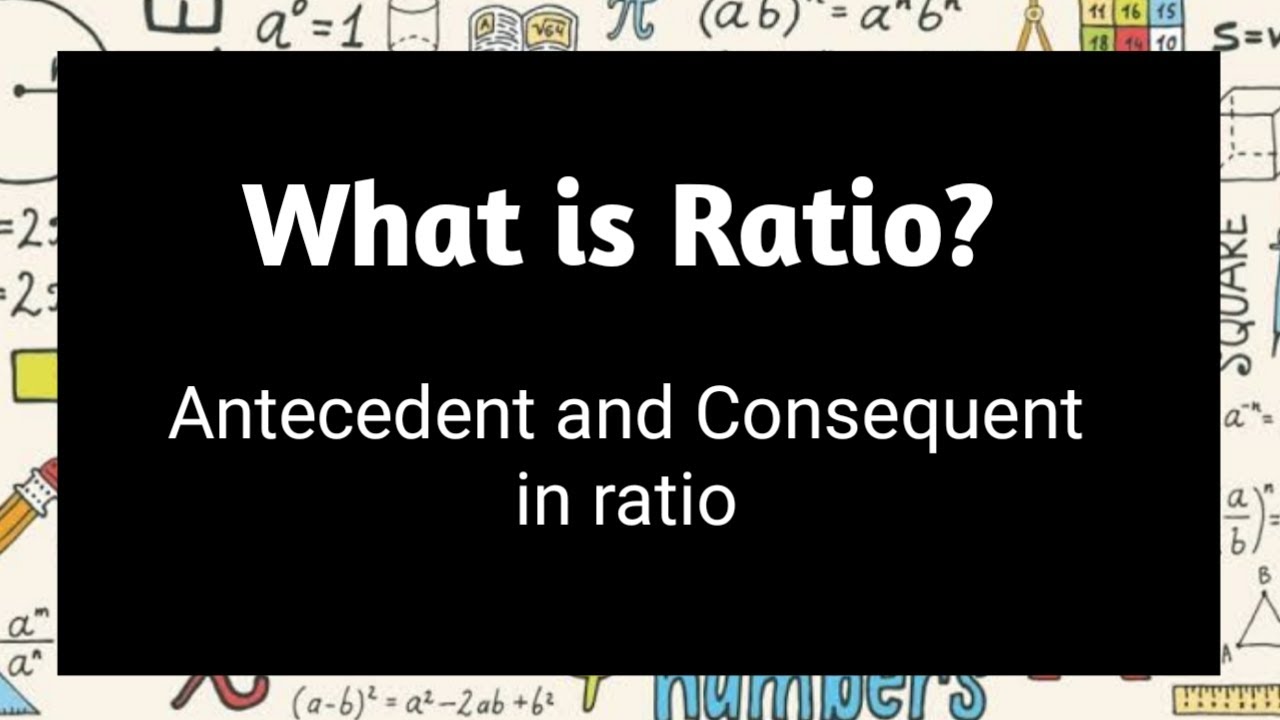 What is Ratio | Ratio | Ratio and Proportion | Antecedent | Consequent ...