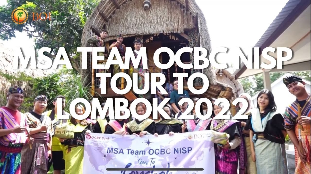 MSA Team OCBC NISP Tour ke Lombok - September 2022 - YouTube