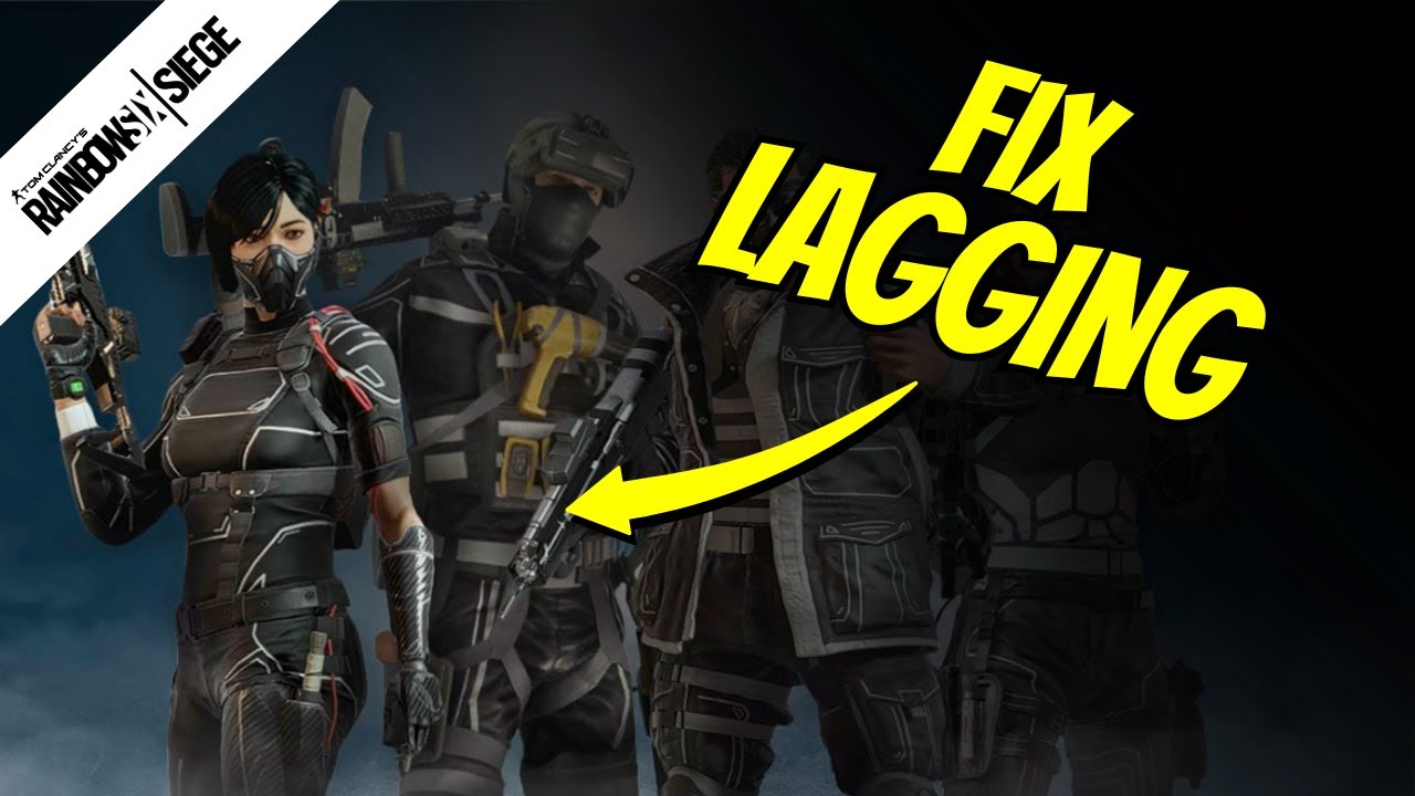 How to Fix Lag in Rainbow Six Siege PC - YouTube