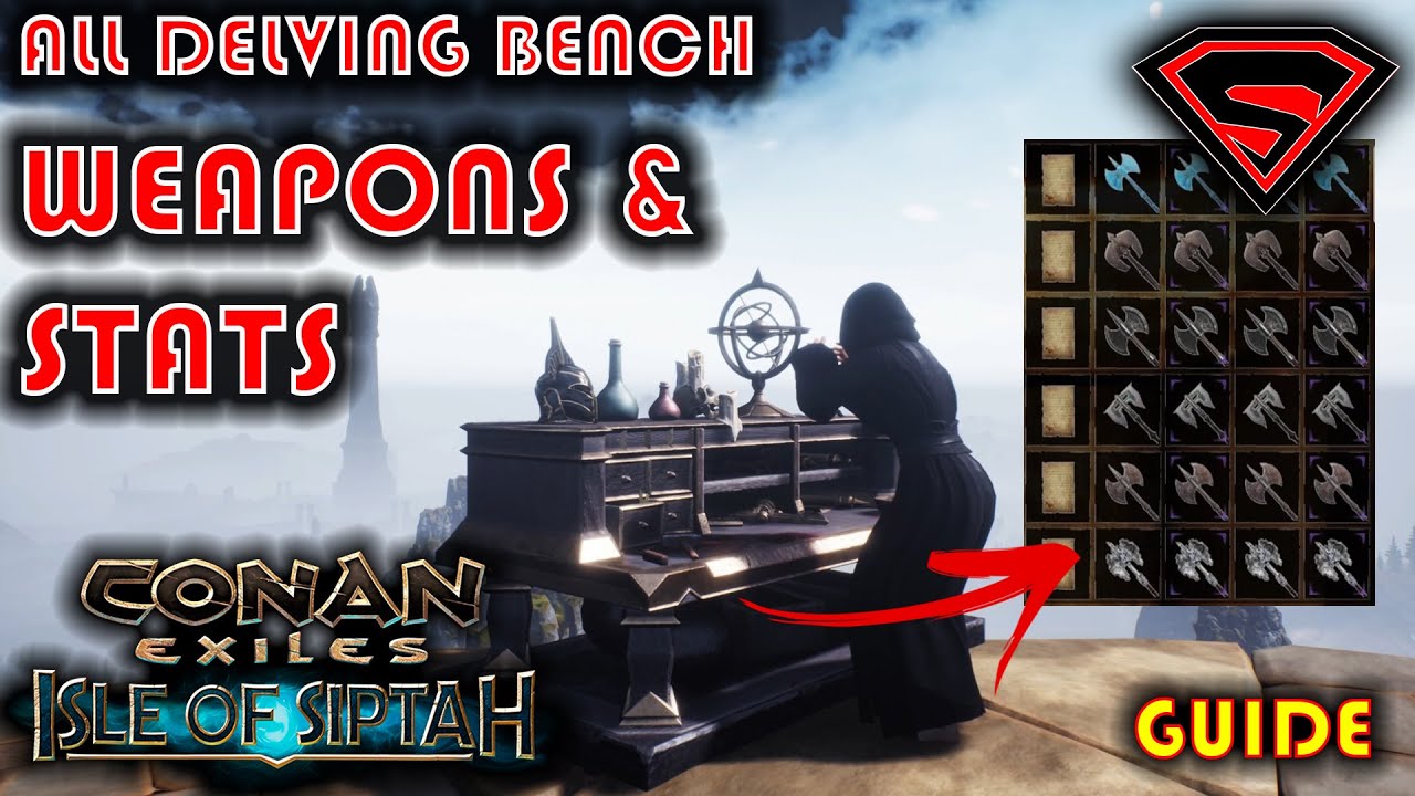 CONAN EXILES ISLE OF SIPTAH ALL DELVING BENCH WEAPON STATS - YouTube