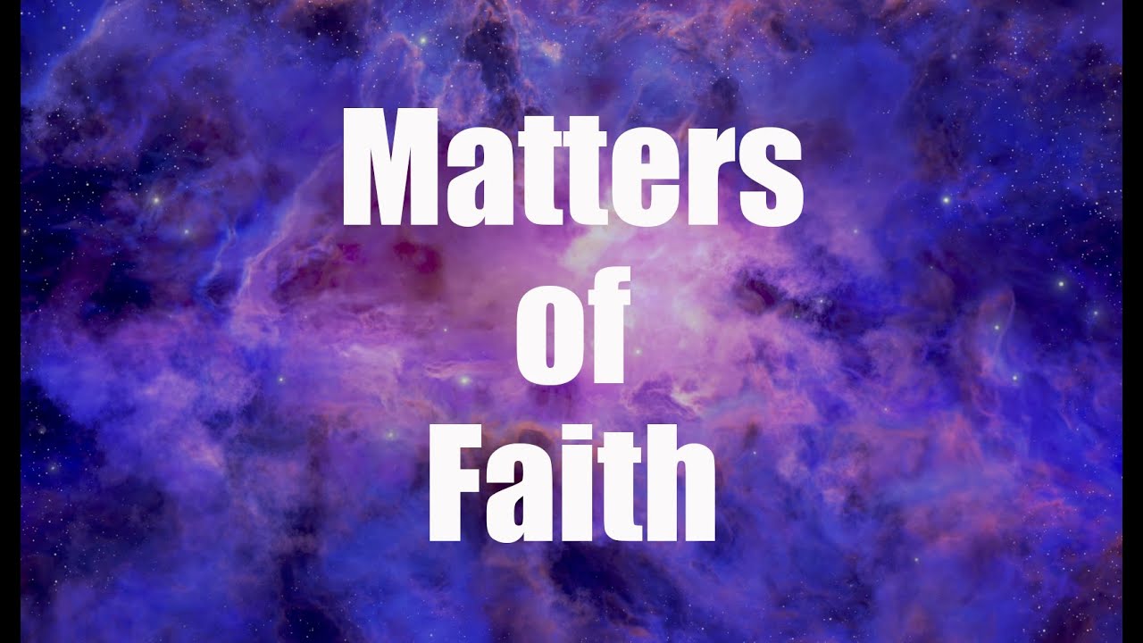 Matters of Faith Q1 - YouTube