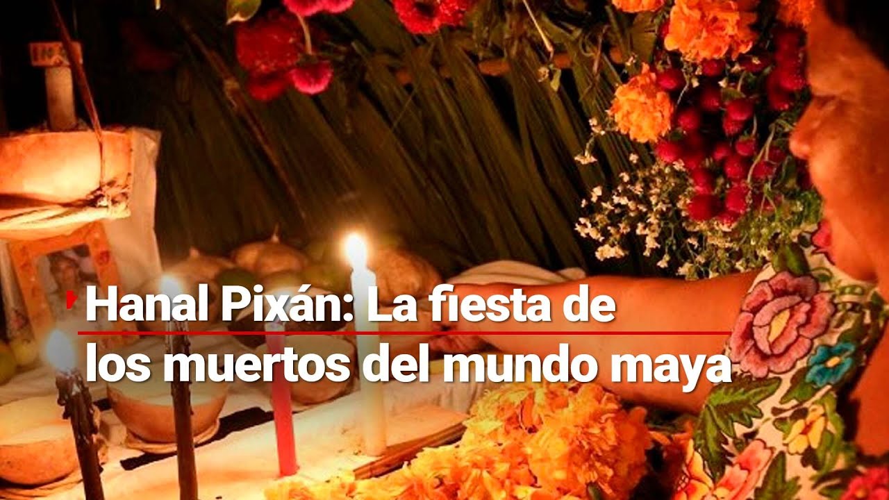 HANAL PIXÁN | Una tradición maya que enriquece el Día de Muertos desde ...