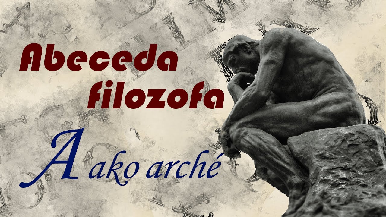 Abeceda filozofa - A ako arché - YouTube