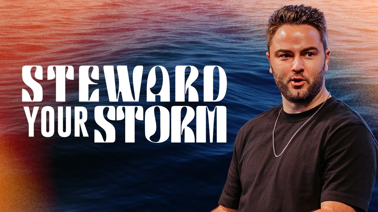 Steward your Storm | Pastor Luke Lezon | Lifebridge Church - YouTube