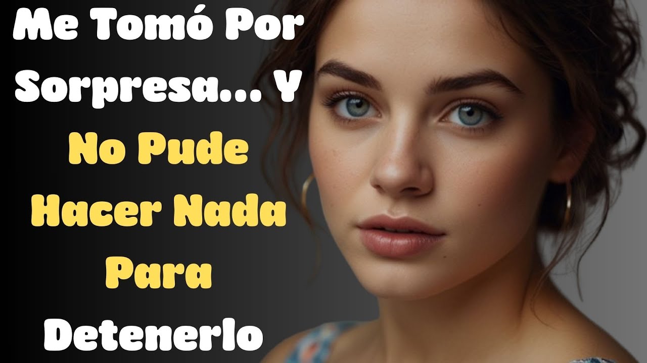 Me Tomó Por Sorpresa… | Historia de Infidelidad - YouTube