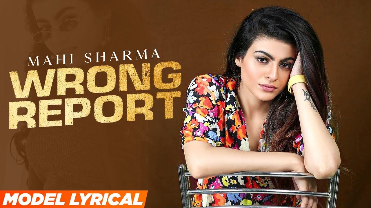 Mahi Sharma (Model Lyrical) | Wrong Report | Korala Maan | Latest ...