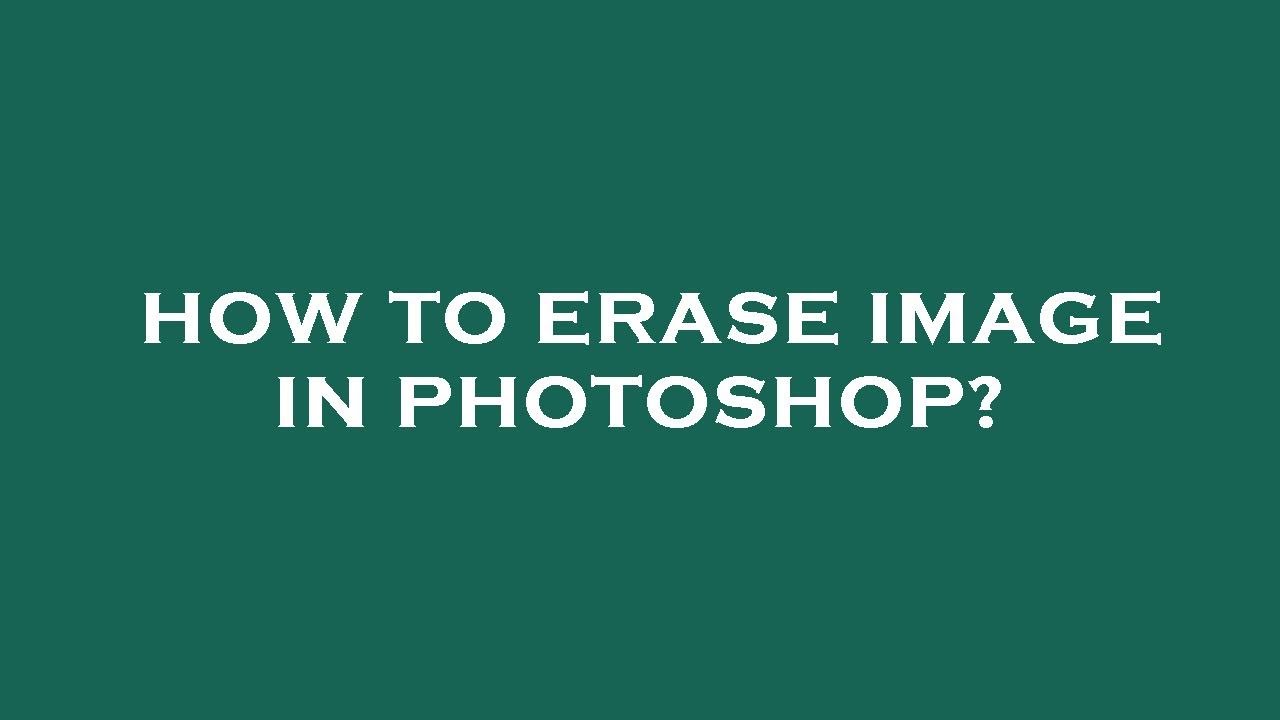 How To Erase Image In Photoshop YouTube how-to-erase-image-in-photoshop-youtube
