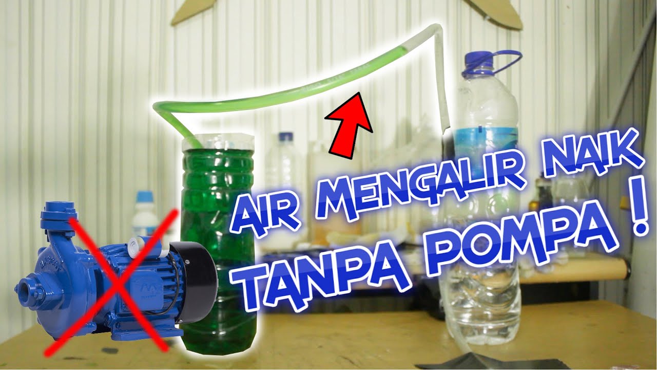 Air Dapat Mengalir Tanpa Listrik dan Alat Apapun - Siphon Effect Experiment - YouTube