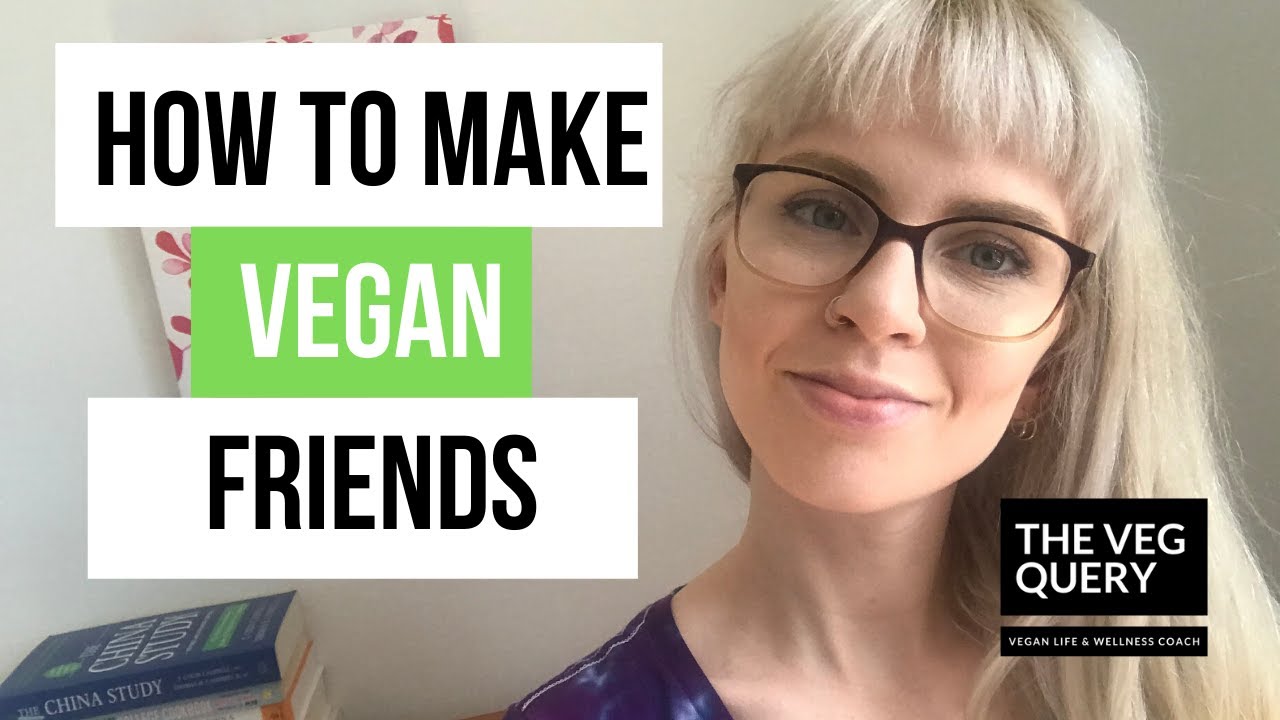 How to Make Vegan Friends - YouTube