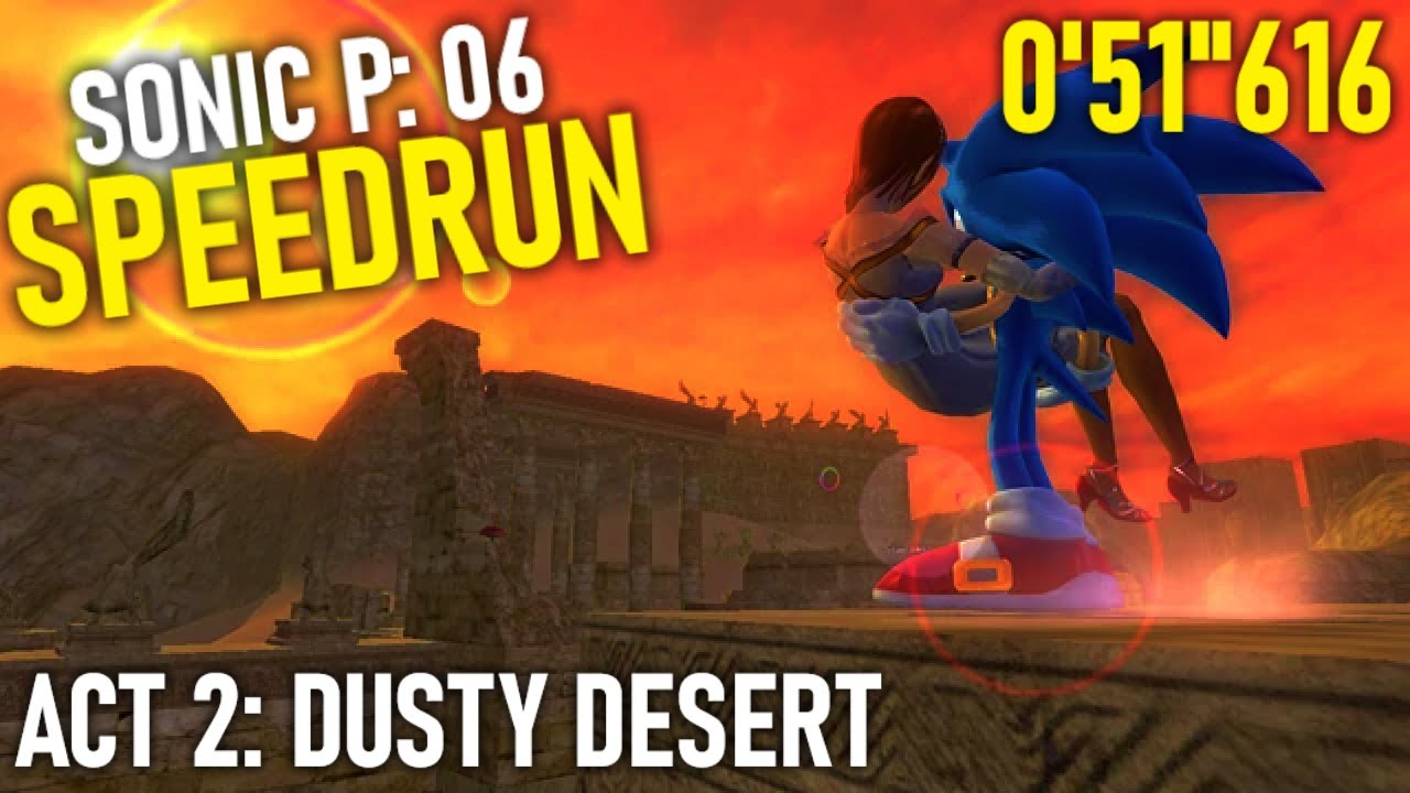 SONIC Project 06 - Speedrun DUSTY DESERT : 0'51"616 - YouTube