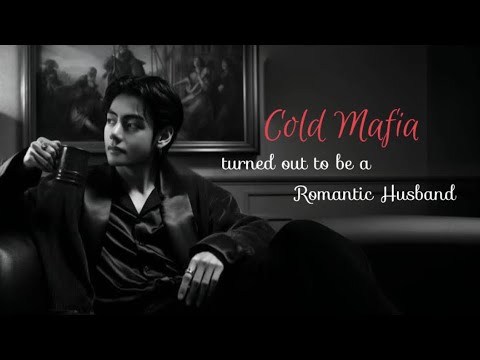 { Taehyung ff Oneshot } Cold Mafia turned out to be a ROMANTIC Husband ...